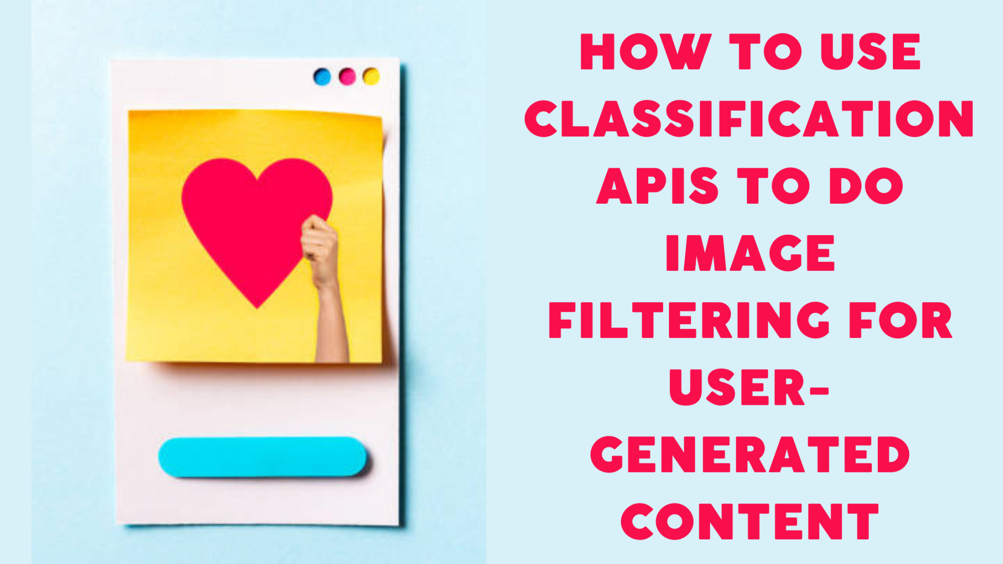 How To Use Classification APIs To Do Image Filtering For User-generated Content ...