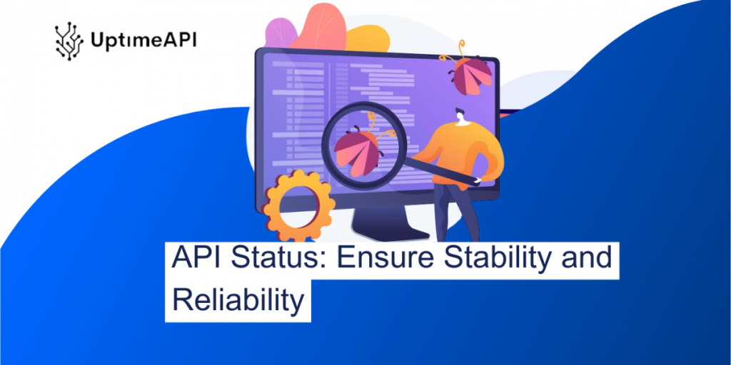 API Status: Ensure Stability and Reliability – TheStartupFounder.com